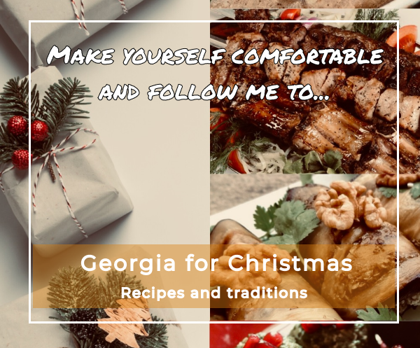 Christmas in Georgia - Traditions and festive meals - Hop On My Journey